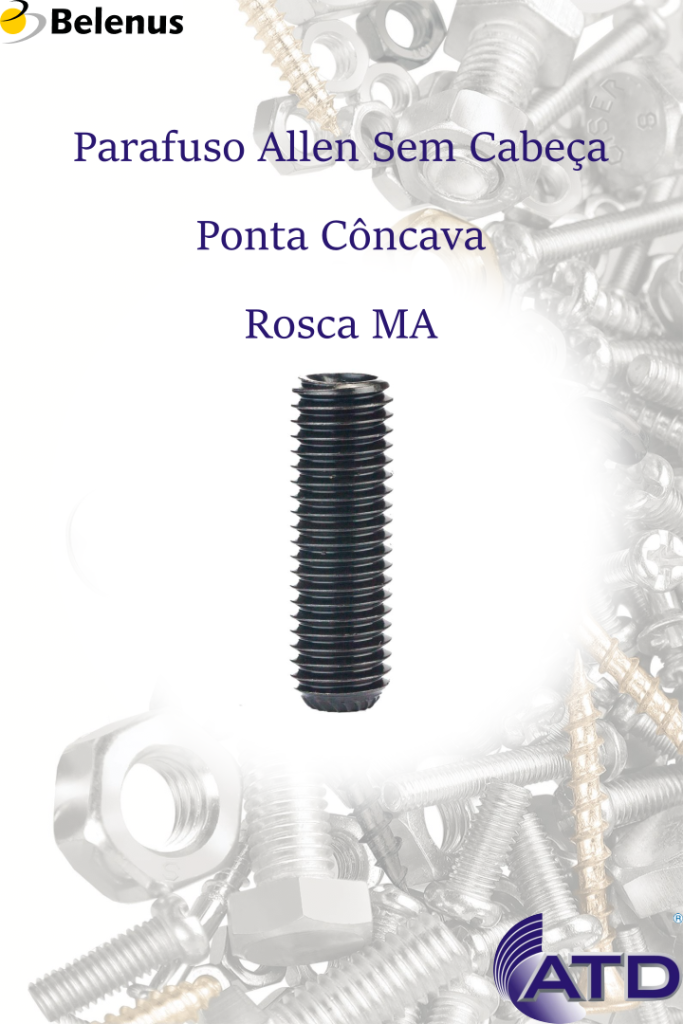 Parafuso Allen Sem Cabeça Ponta Côncava Rosca MA - ATD Vedações