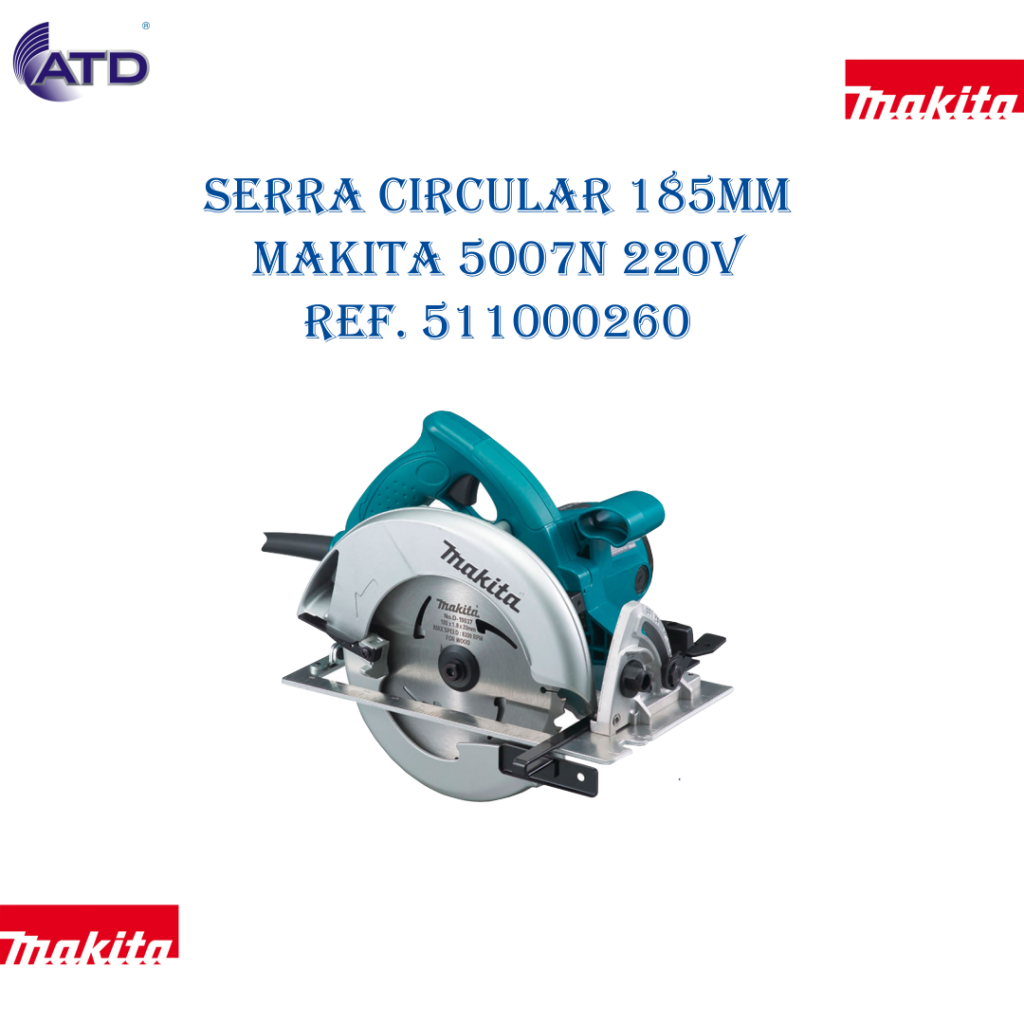 Serra circular elétrica 185mm 220V MAKITA 5007N - ATD Vedações
